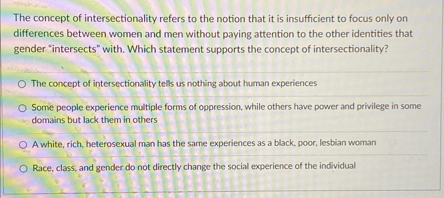 Solved The concept of intersectionality refers to the notion | Chegg.com