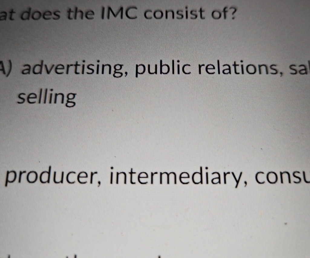Solved at does the IMC consist of?advertising, public | Chegg.com