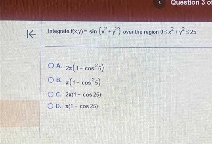 Solved K 2 Integrate f(x,y) = sin(x² + y²) over the region | Chegg.com
