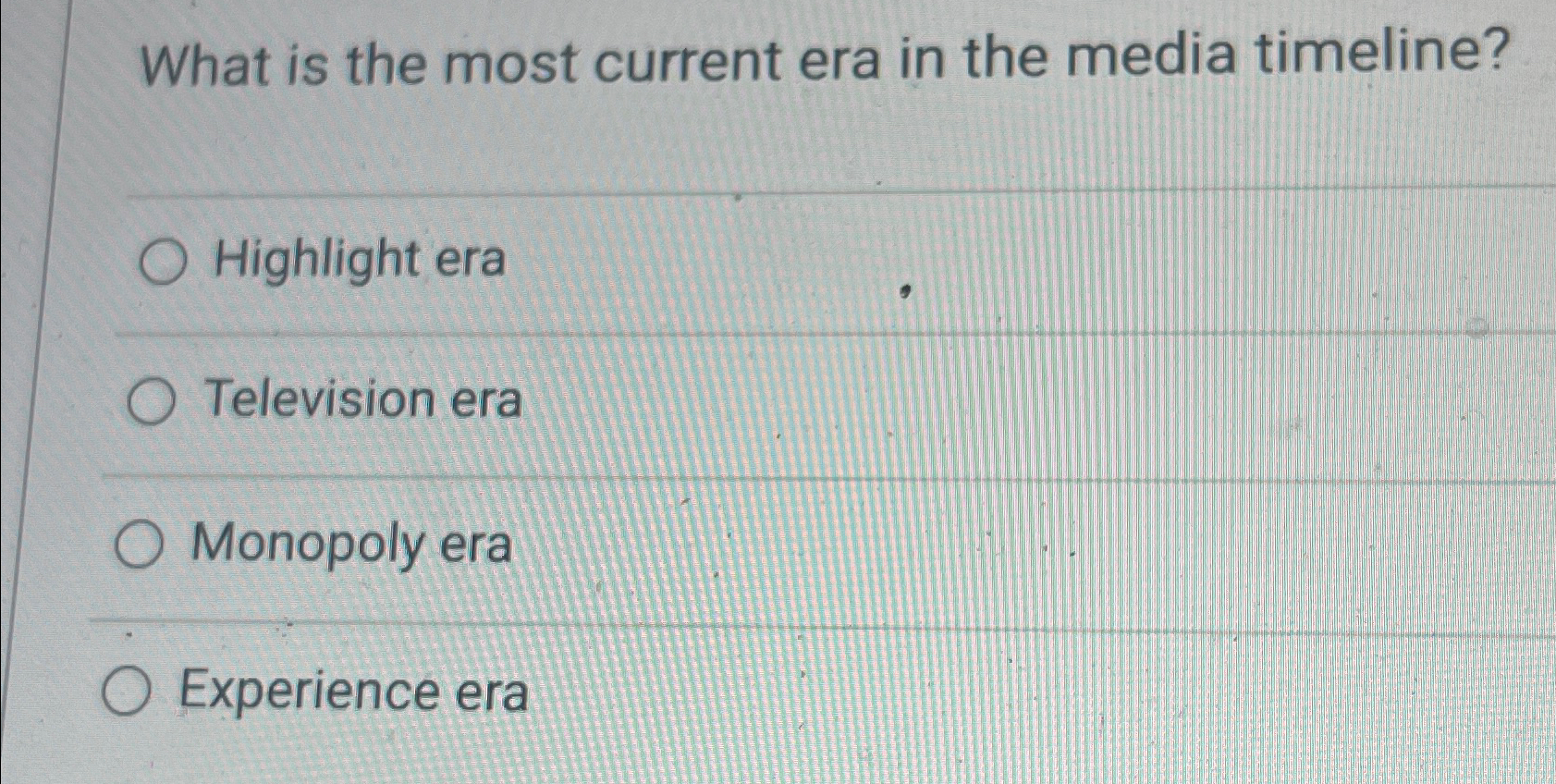 Solved What is the most current era in the media | Chegg.com