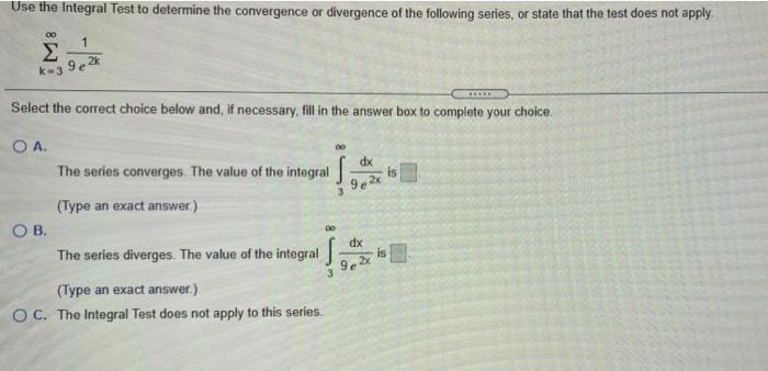Solved Use the Integral Test to determine the convergence or | Chegg.com