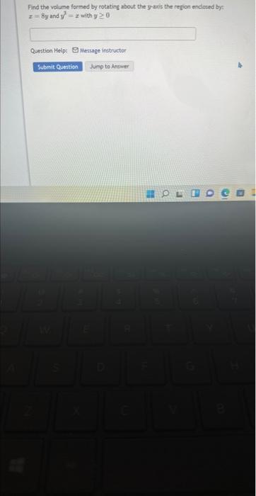 Solved Find the volume formed by rotating about the y-ans | Chegg.com
