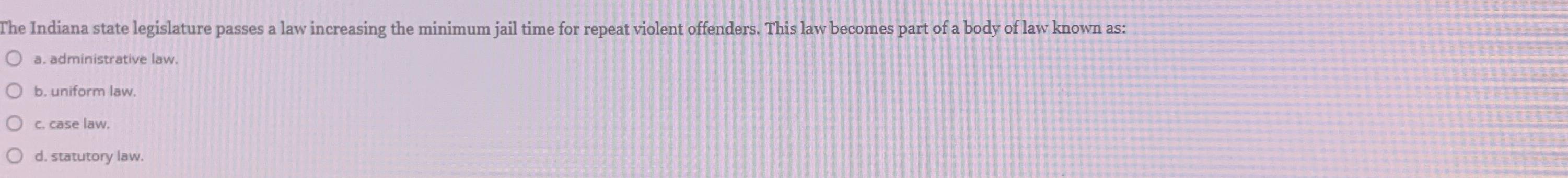 Solved The Indiana State Legislature Passes A Law Increasing