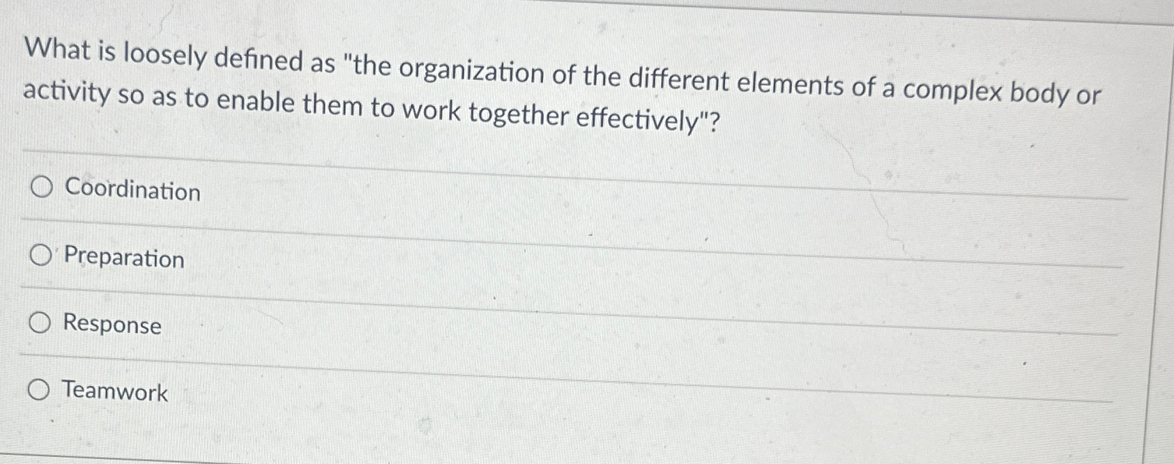 Solved What is loosely defined as "the organization of the | Chegg.com