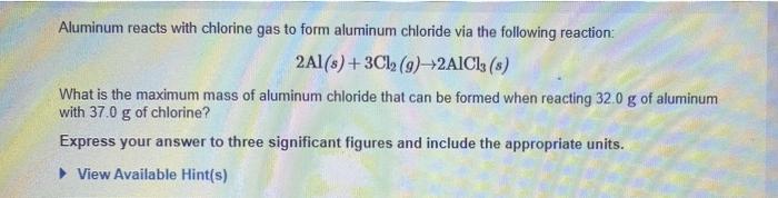 Solved Aluminum reacts with chlorine gas to form aluminum | Chegg.com