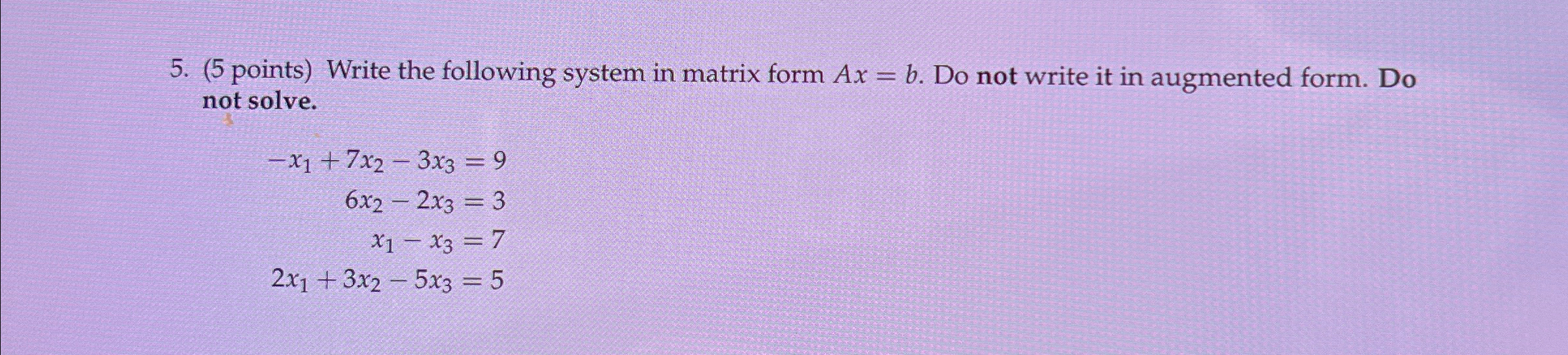 Solved Write the following system in matrix form Ax=b. ﻿Do | Chegg.com