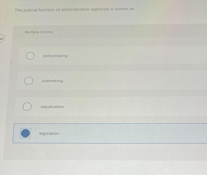Solved The judicial function of administrative agencies is | Chegg.com