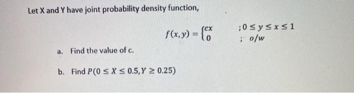 Solved Let X and Y have joint probability density function, | Chegg.com