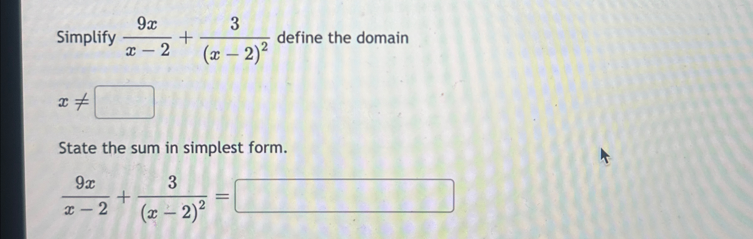 Solved Simplify 9xx-2+3(x-2)2 ﻿define the domainx≠State the | Chegg.com