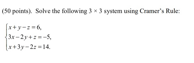 Solved Solve the following 3×3 ﻿system using Cramer's | Chegg.com