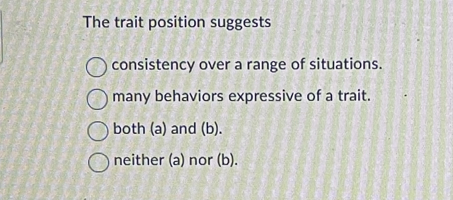 Solved The trait position suggestsconsistency over a range | Chegg.com