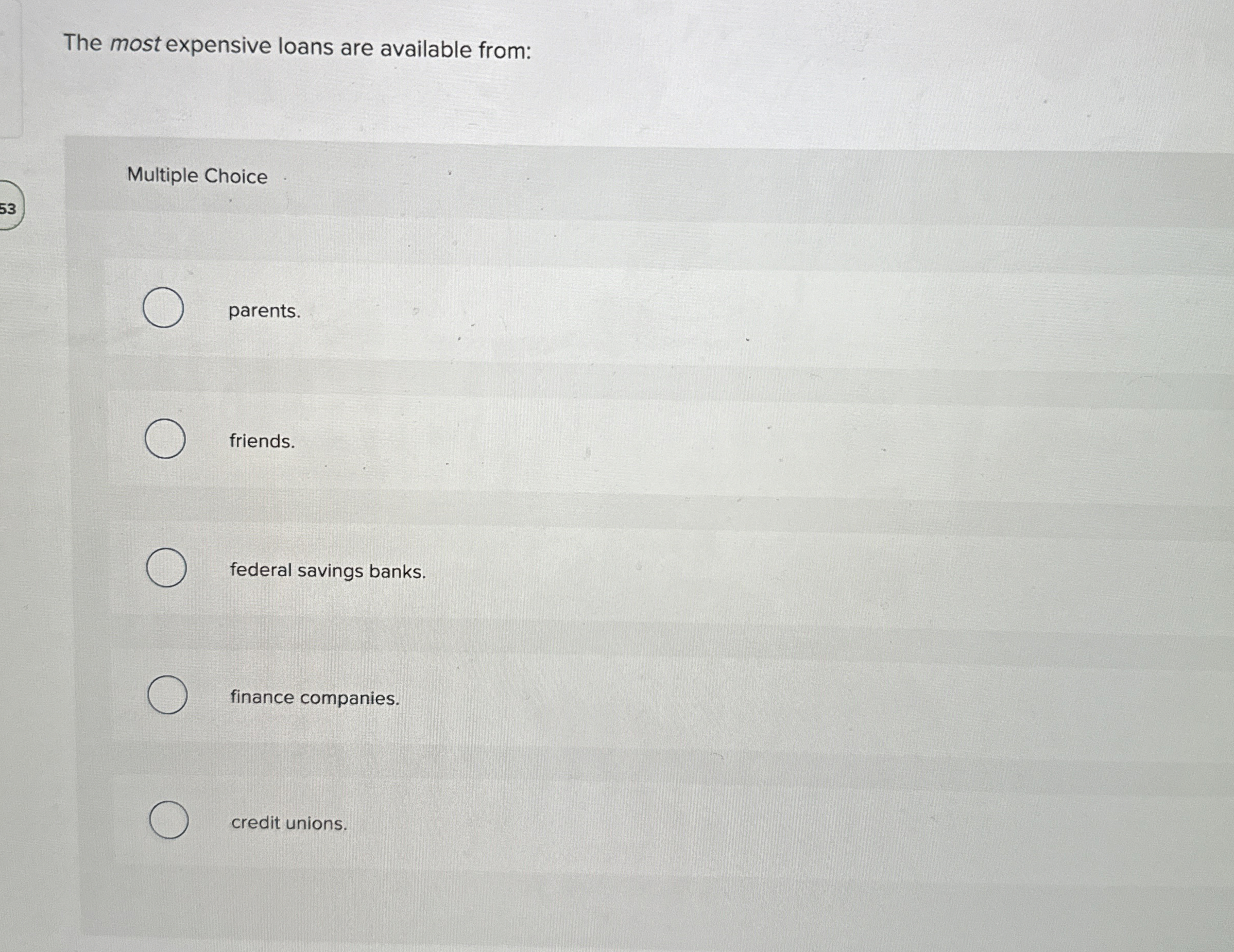 Solved The most expensive loans are available from:Multiple | Chegg.com