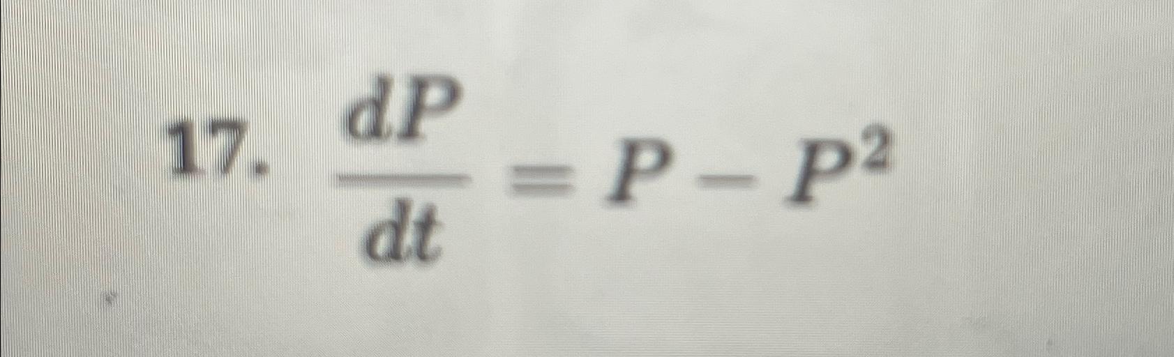 Solved dPdt=P-P2 | Chegg.com