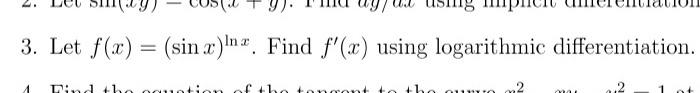 Solved Using 3. Let f(x) = (sin x) Inx. Find f'(x) using | Chegg.com