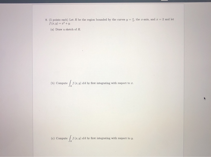 Solved 8. (5 points each) Let R be the region bounded by the | Chegg.com