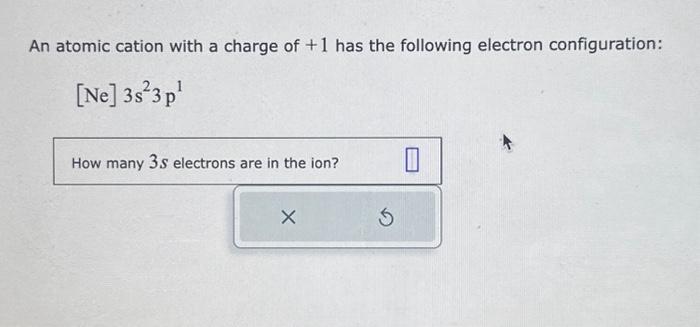 Solved An Atomic Cation With A Charge Of 1 Has The