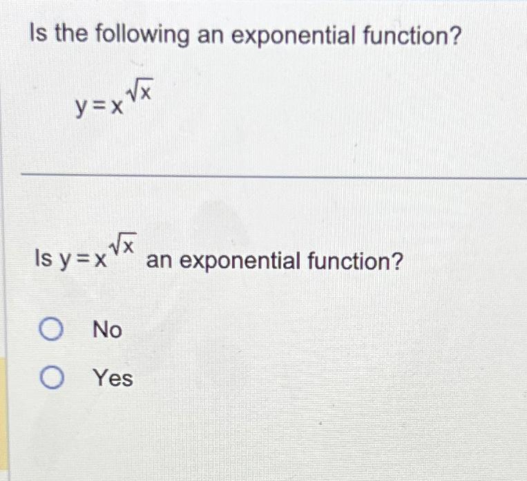 Solved Is the following an exponential function?y=xx2Is | Chegg.com