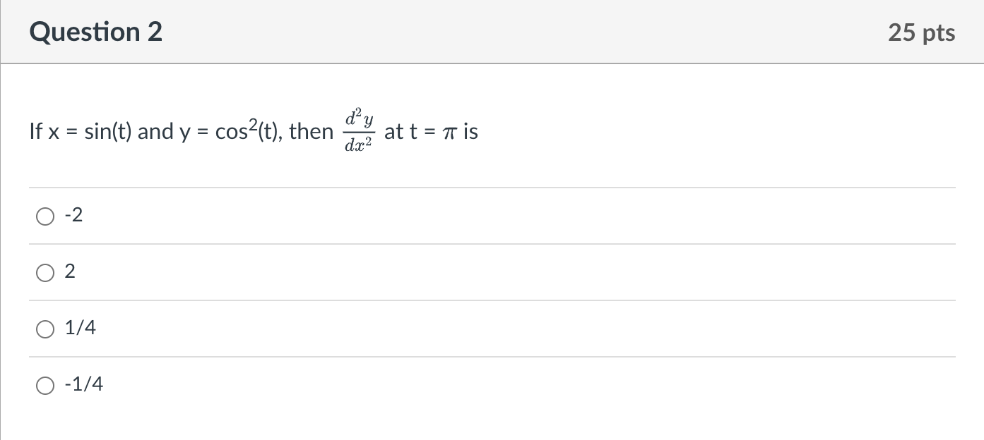 Solved Question 2If x=sin(t) ﻿and y=cos2(t), ﻿then d2ydx2 | Chegg.com
