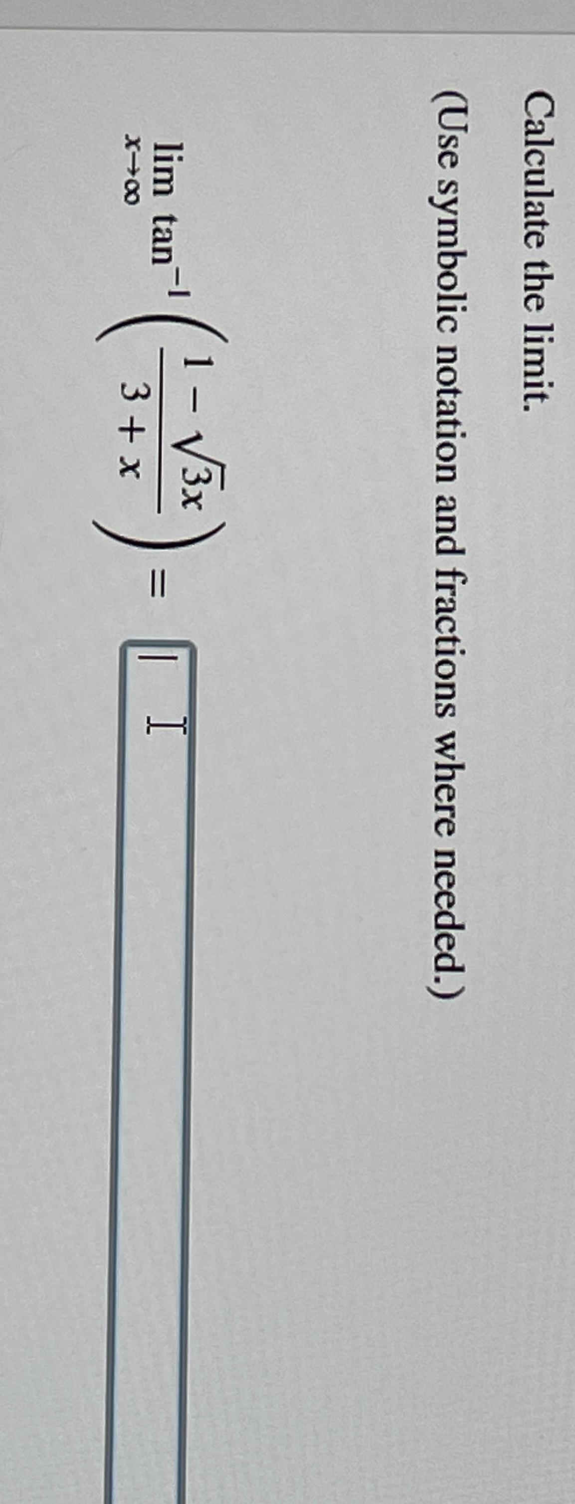 Solved Calculate The Limit Use Symbolic Notation And