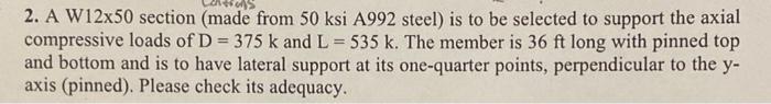 Solved 2. A W12x50 section (made from 50 ksi A992 steel) is | Chegg.com