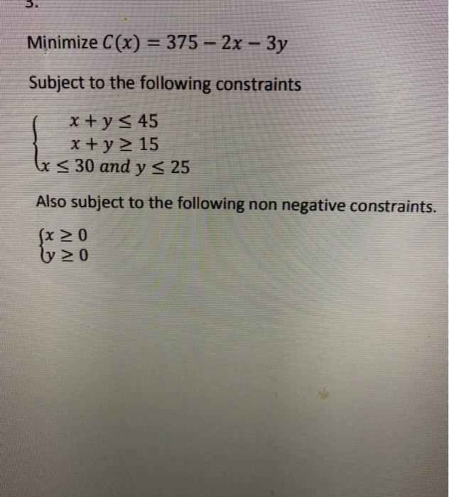 Solved Minimize C(x) = 375 - 2x - 3y Subject to the | Chegg.com