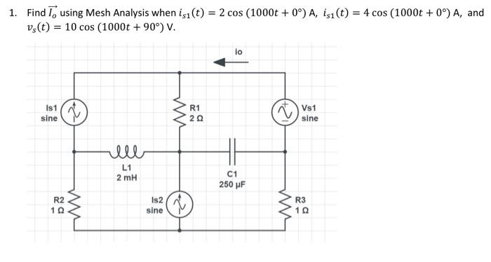 Solved 1. Find Io using Mesh Analysis when | Chegg.com