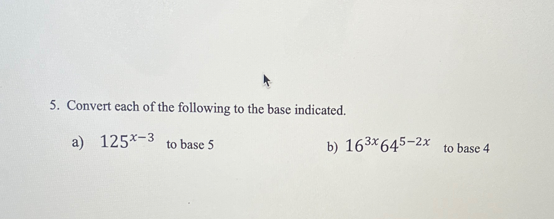 Solved Convert each of the following to the base | Chegg.com