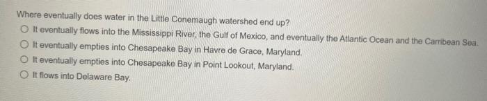 Solved Where eventually does water in the Littie Conemaugh | Chegg.com