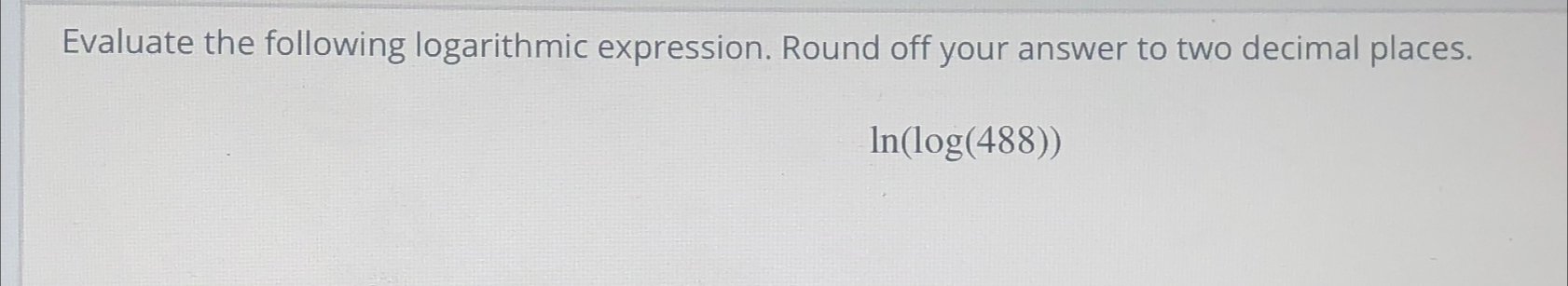 Solved Evaluate the following logarithmic expression. Round | Chegg.com