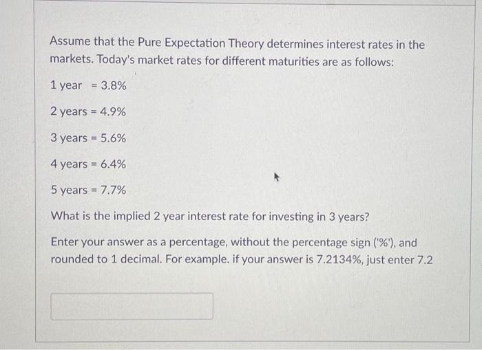 Solved Assume that the Pure Expectation Theory determines | Chegg.com