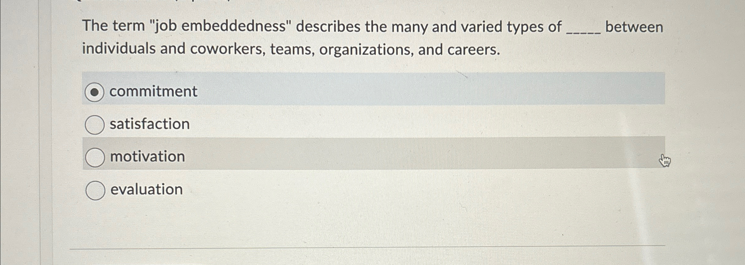 Solved The term "job embeddedness" describes the many and | Chegg.com