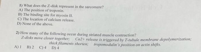 Solved 1) What does the Z-disk represent in the sarcomere? | Chegg.com