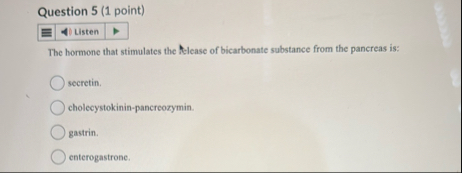 Solved Question 5 (1 ﻿point)ListenThe hormone that | Chegg.com