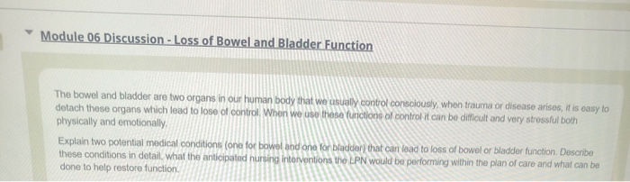 Solved Module 06 Discussion - Loss of Bowel and Bladder | Chegg.com