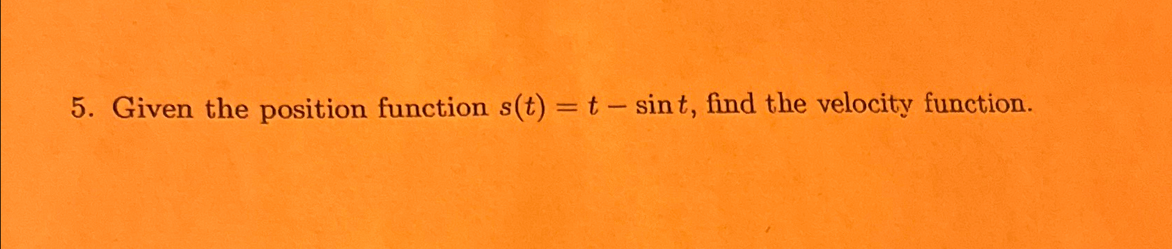 Solved Given The Position Function S T T Sint ﻿find The