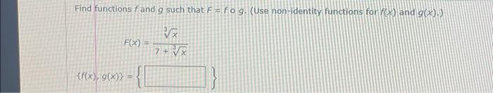 Find functions fand g such that F = fo g. (Use | Chegg.com