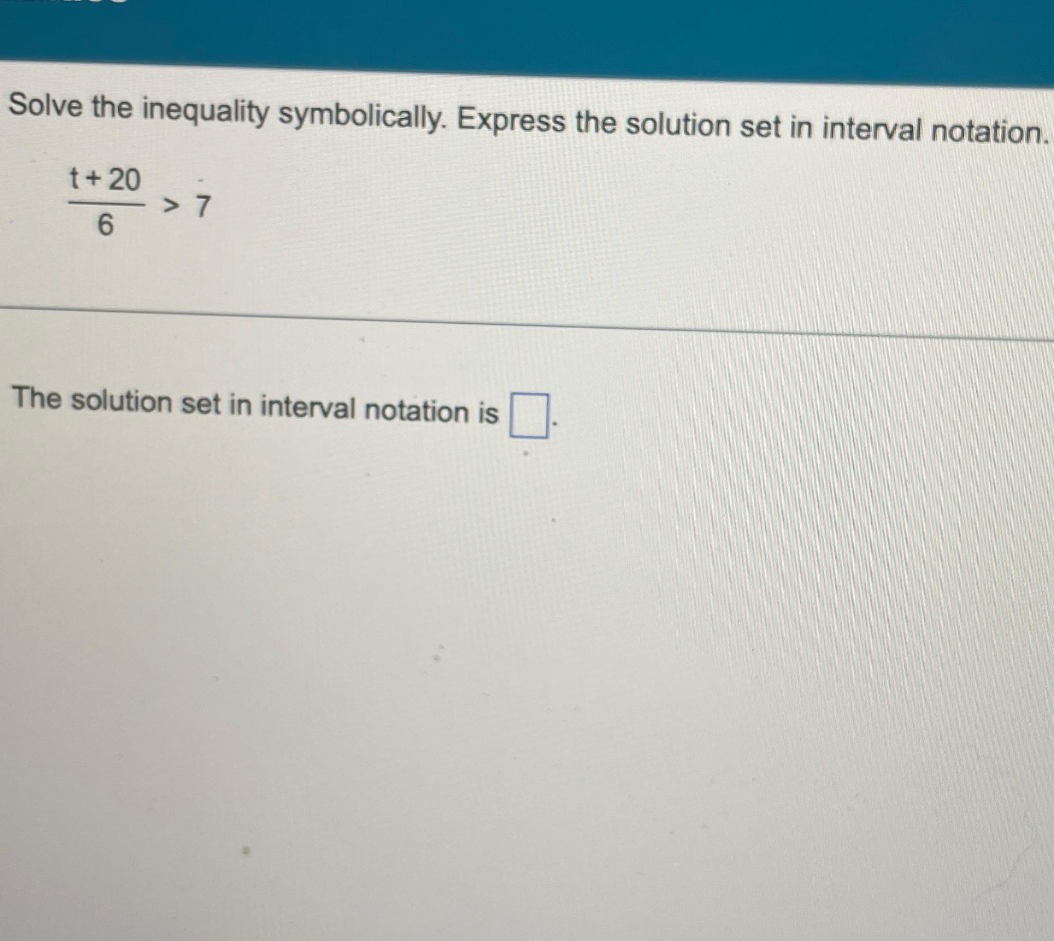 Solved Solve the inequality symbolically. Express the | Chegg.com