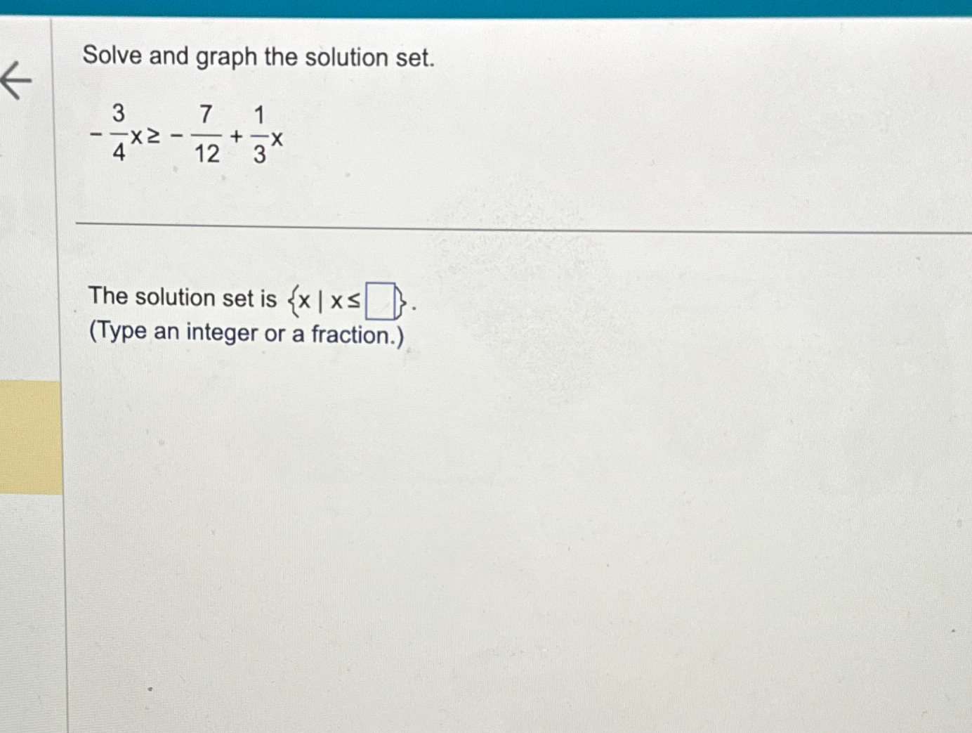 Solved Solve and graph the solution set.-34x≥-712+13xThe | Chegg.com