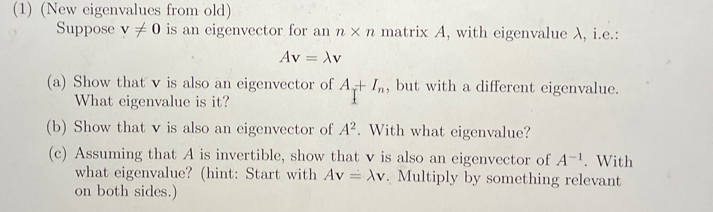 Solved (1) (New eigenvalues from old)Suppose v≠0 ﻿is an | Chegg.com