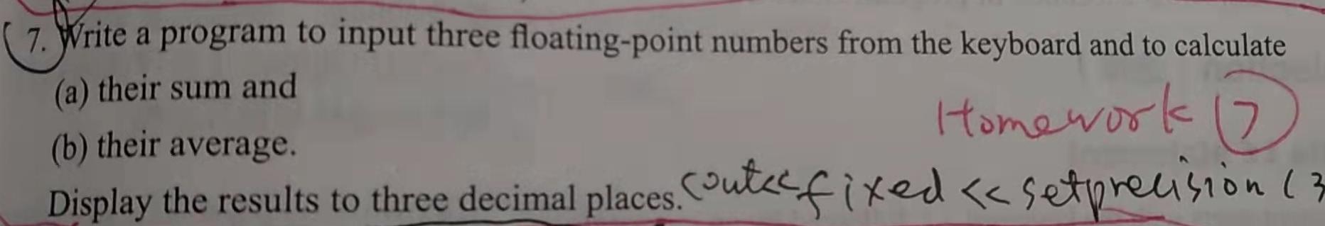Solved 7 Write A Program To Input Three Floating Point