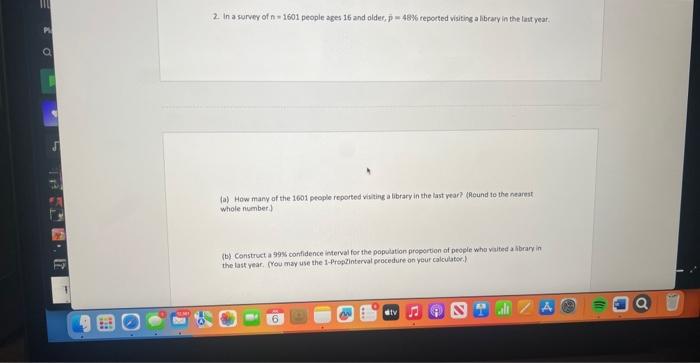 Solved 2. In a surver of n=1601 people ages 16 and older, | Chegg.com
