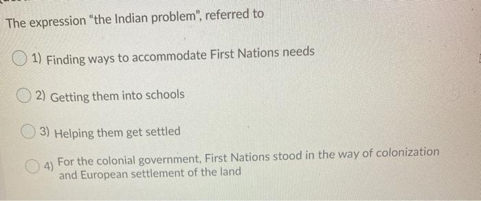Solved The expression "the Indian problem", referred to 1) | Chegg.com