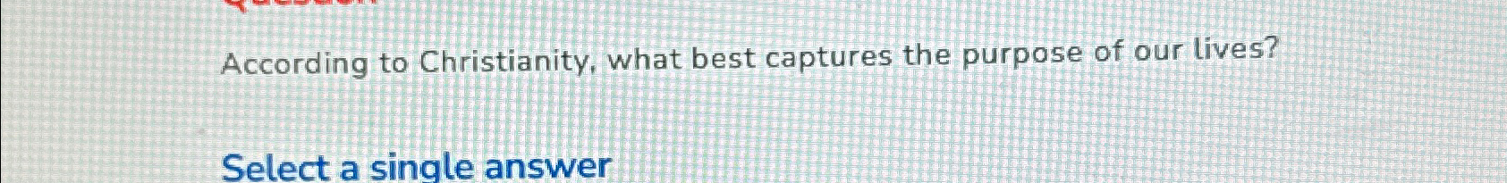 Solved According to Christianity, what best captures the | Chegg.com