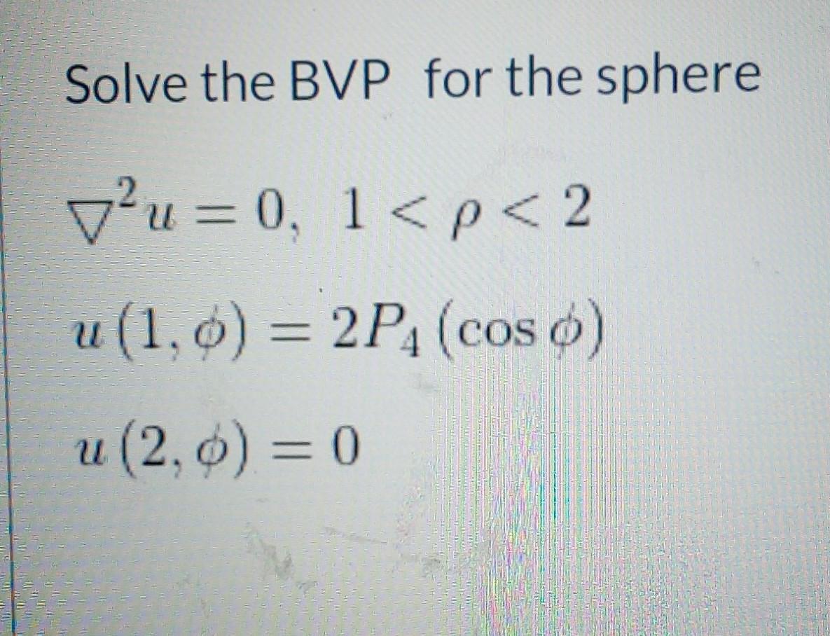 Solved Solve the BVP for the sphere v?u=0, 1 | Chegg.com