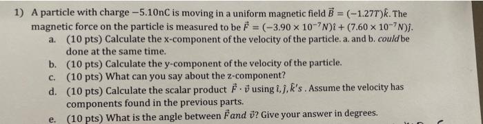Solved - 1) A particle with charge -5.10nC is moving in a | Chegg.com