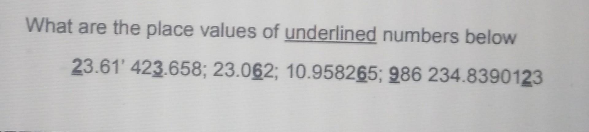 Solved What are the place values of underlined numbers below | Chegg.com