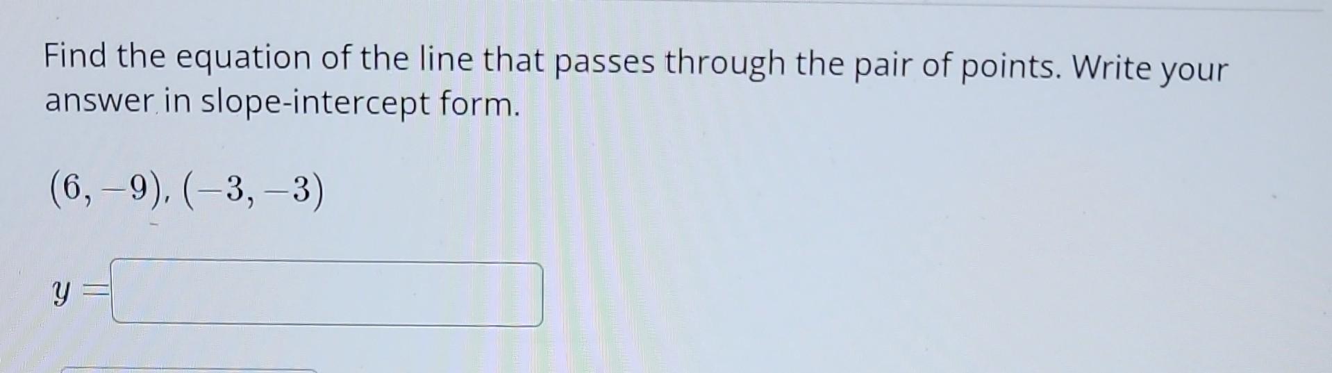 Solved Find the equation of the line that passes through the | Chegg.com