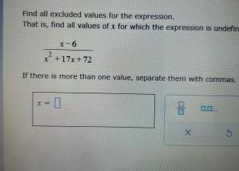 Solved Find all excluded values for the expression.That is, | Chegg.com