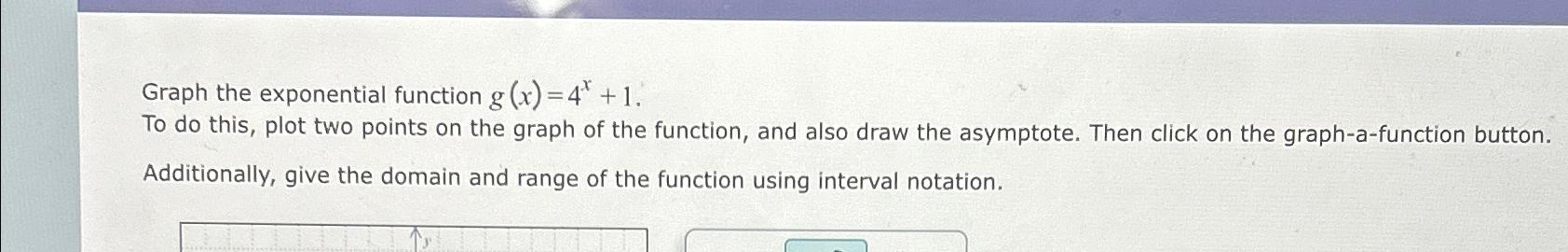 Solved Graph the exponential function g(x)=4x+1.To do this, | Chegg.com