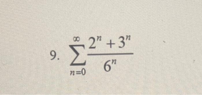 Solved ∑n=0∞6n2n+3n | Chegg.com